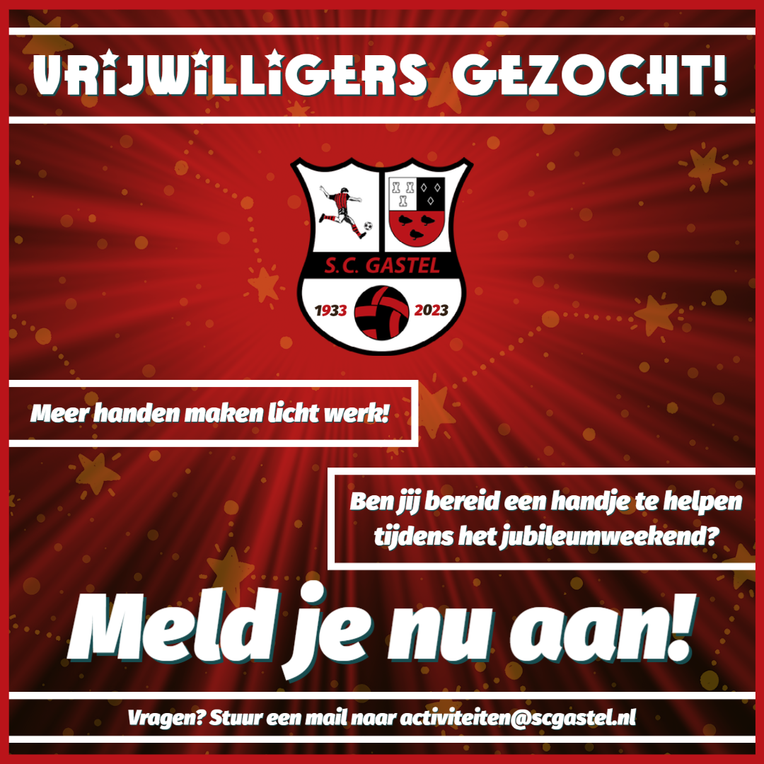 Vrijwilligers gezocht jubileumweekend! | SC GASTEL